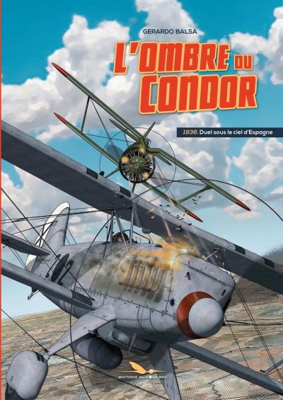 Shadow of the condor Volume 1, 1936: duel beneath the skies of Spain ...